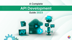 API Development Guide 2023 | Blog